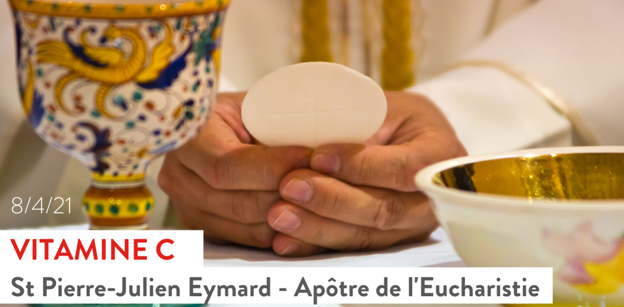 Saint-Pierre-Julien Eymard, apôtre de l'Eucharistie | RCF Isère