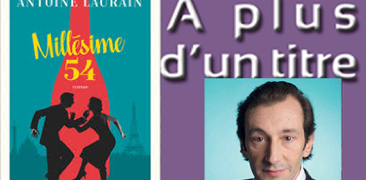Antoine Laurain "Millésime 54" chez Flammarion | RCF Saint-Étienne