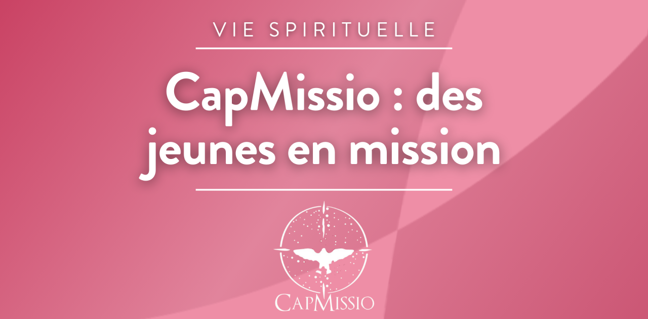 CapMissio : des jeunes en mission